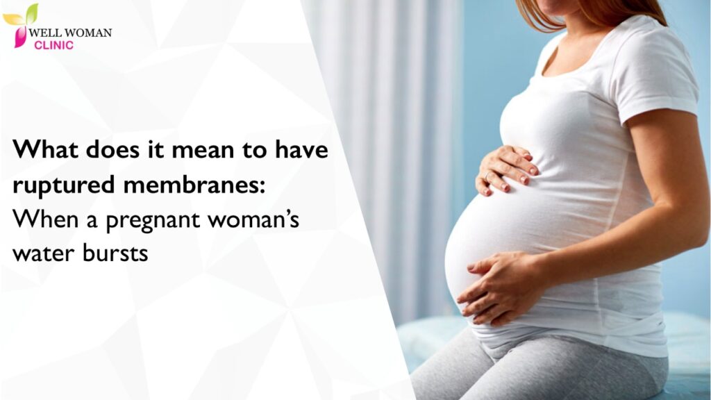 Rupture membranes – Gynaecologist & Obstetrician Dr Nupur Gupta